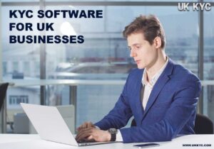 The Ultimate Guide To Choose UK's KYC Software For Businesses